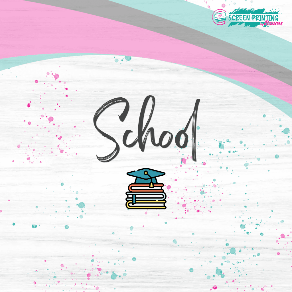 School - Screen Printing by Bauers