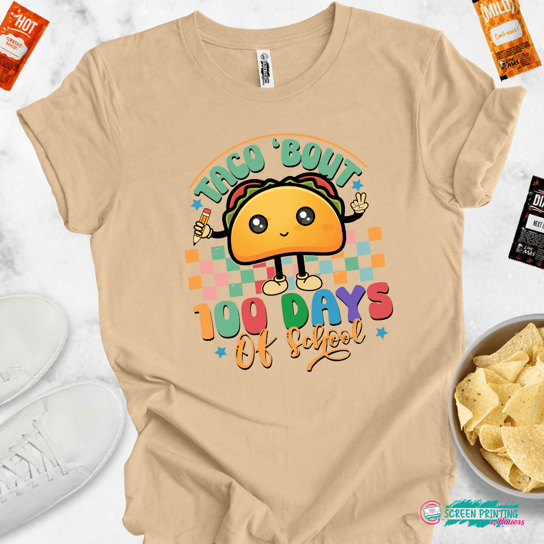 Taco 'Bout 100 Days - Screen Printing by Bauers